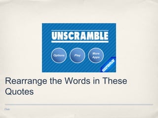 Rearrange quotes game ppt | PPT