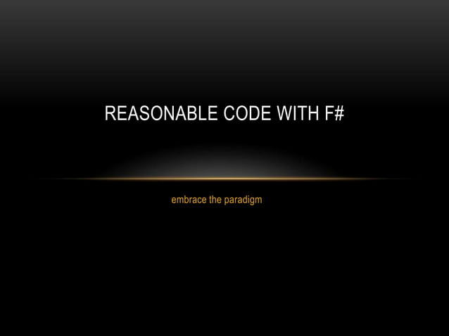 Reasonable Code With Fsharp | PPTX