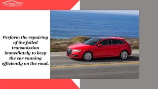 Reasons Behind Audi A3 Transmission Failure in Warrenton | PPT