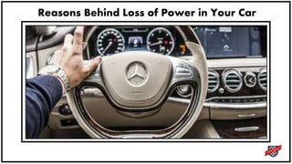 Reasons Behind Loss of Power in your Car | PPT