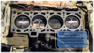 Reasons Behind the Causes of Low Compression Engine in Car | PPT