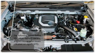 Reasons Behind the Causes of Low Compression Engine in Car | PPT