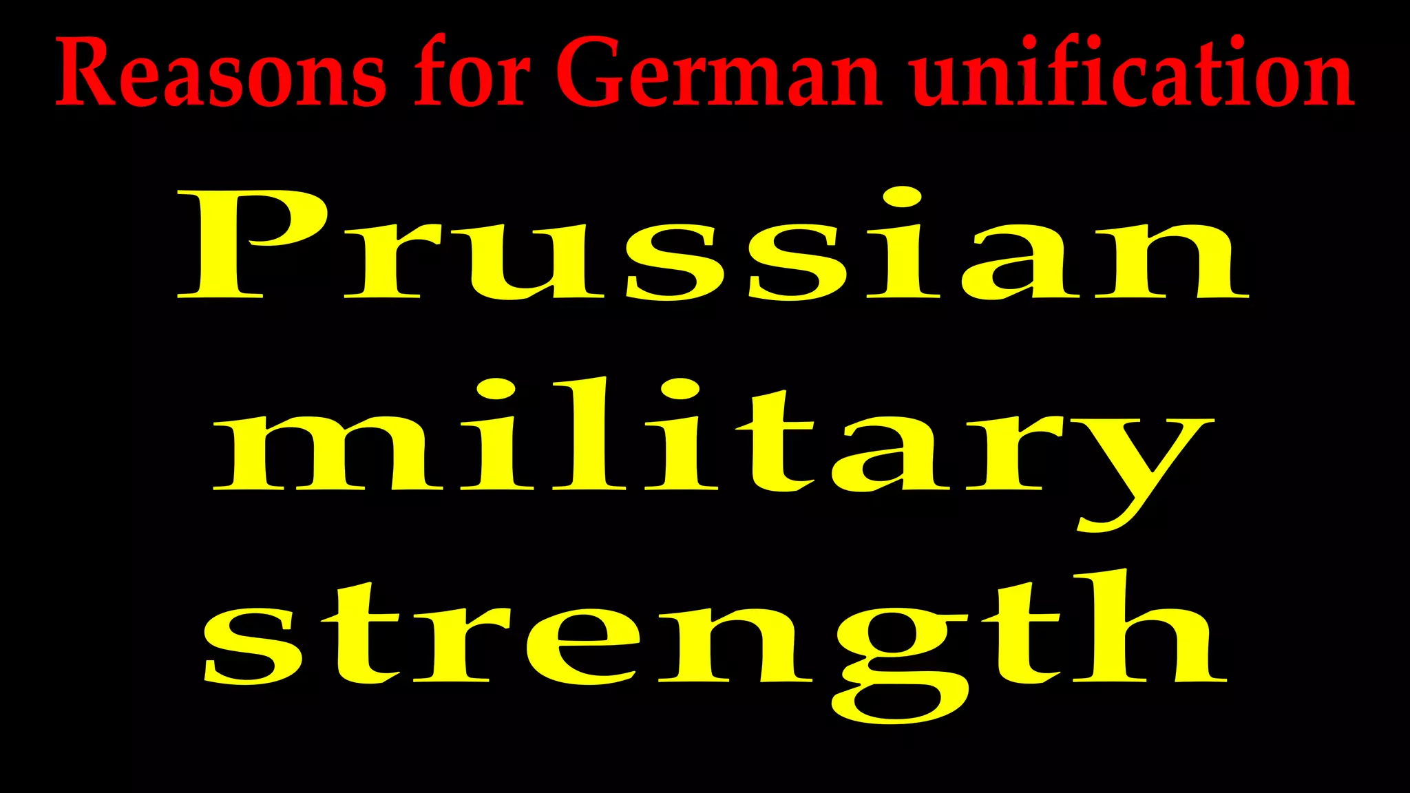 Reasons for german unification prussian military | PPTX
