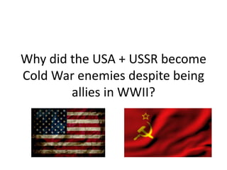 Reasons for the Cold War in Europe 1.1 [sample presentation for 5EM1] | PPT