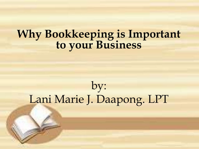 Importance of Bookkeeping ppt | PPTX | Business Accounting & Finance | Business