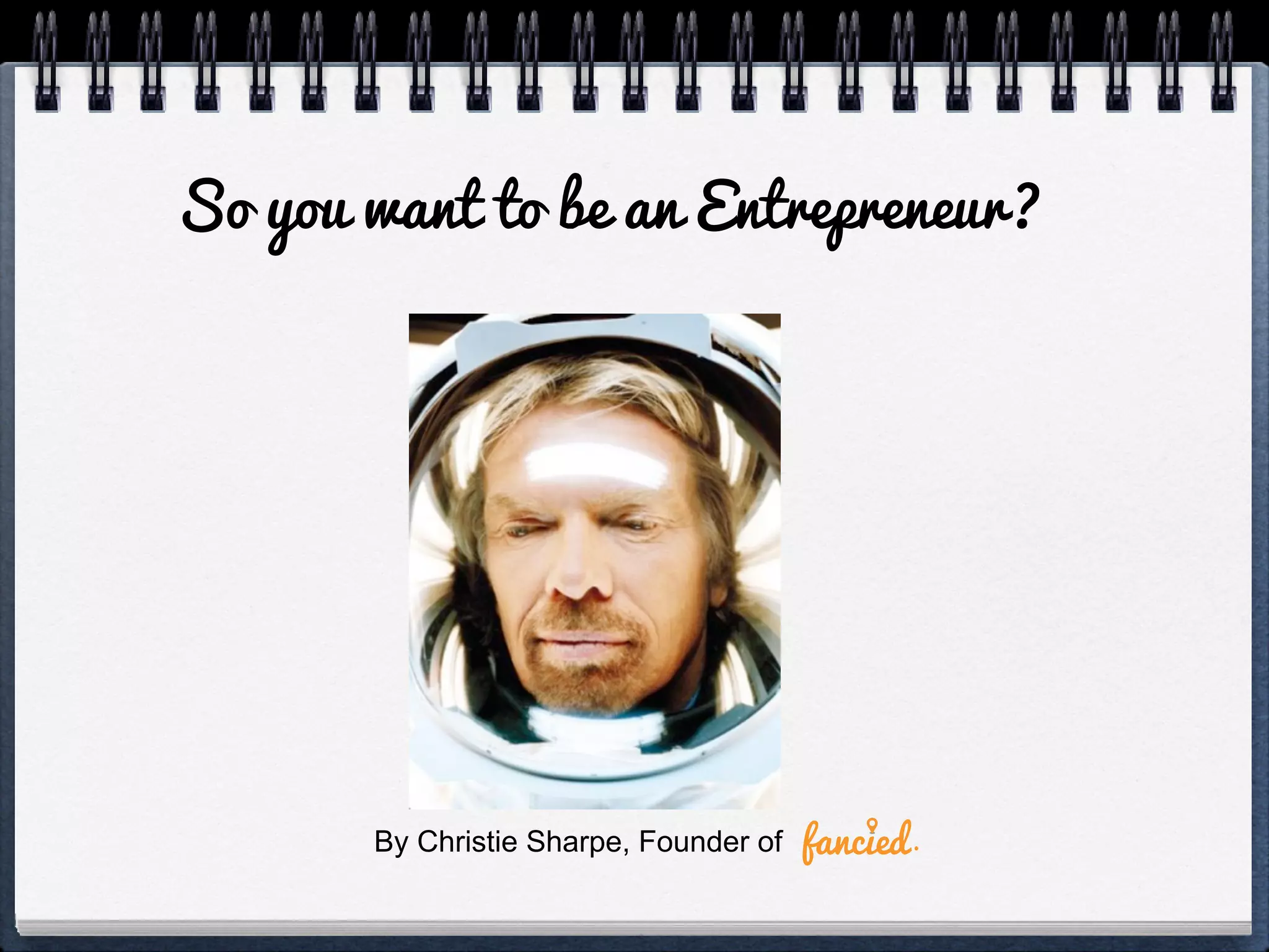 So You Want to be an Entrepreneur by Christie Sharpe | PPT