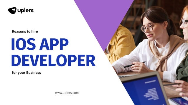 Reasons to hire iOS app developer for your Business.pdf