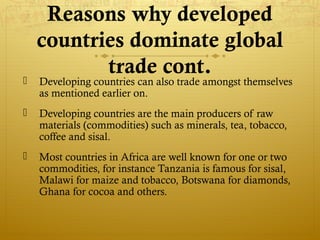 Reasons why developed countries dominate global trade | PPT