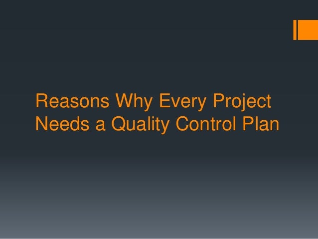 Reasons Why Every Project Needs a Quality Control Plan | PPTX