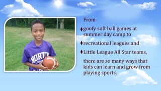 Reasons Why Kids Should Play Sports | PPTX