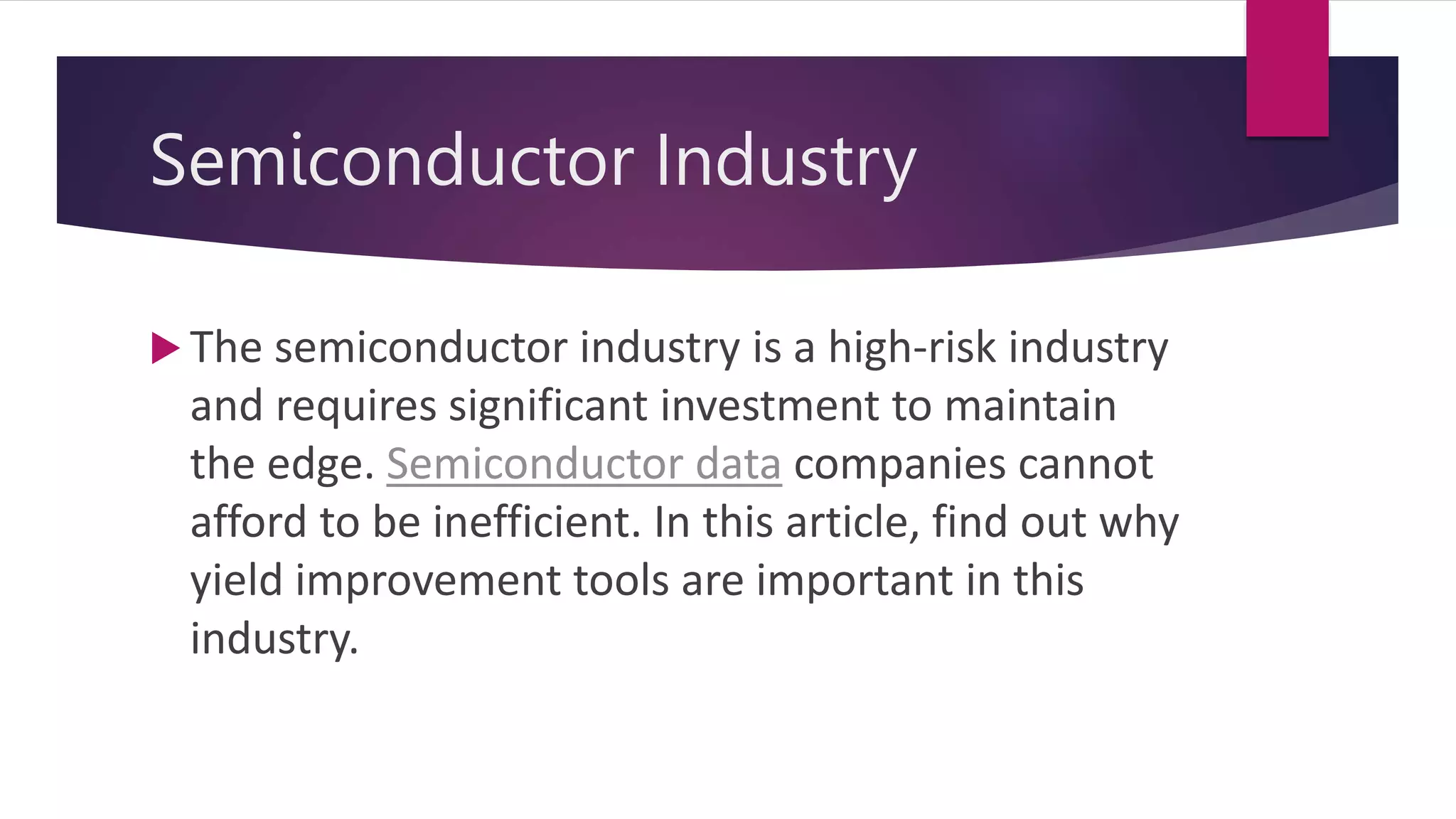 Reasons Why Yield Improvement Tools are Important in the Semiconductor ...