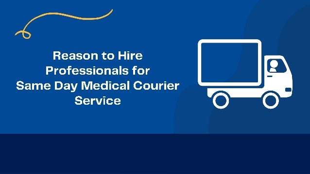 Reason to Hire High-End Professionals for Same Day Medical Courier ...