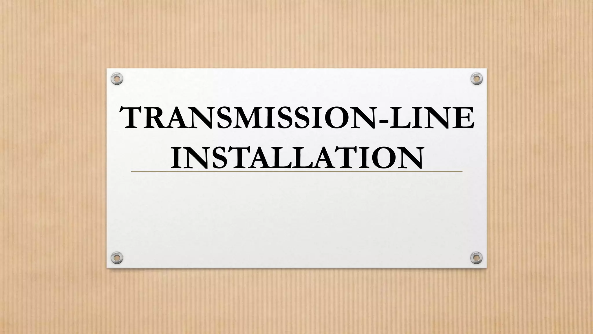 transmission line installation | PPTX