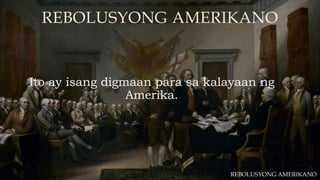 REBOLUSYONG-AMERIKANO_ROLDAN.pptx