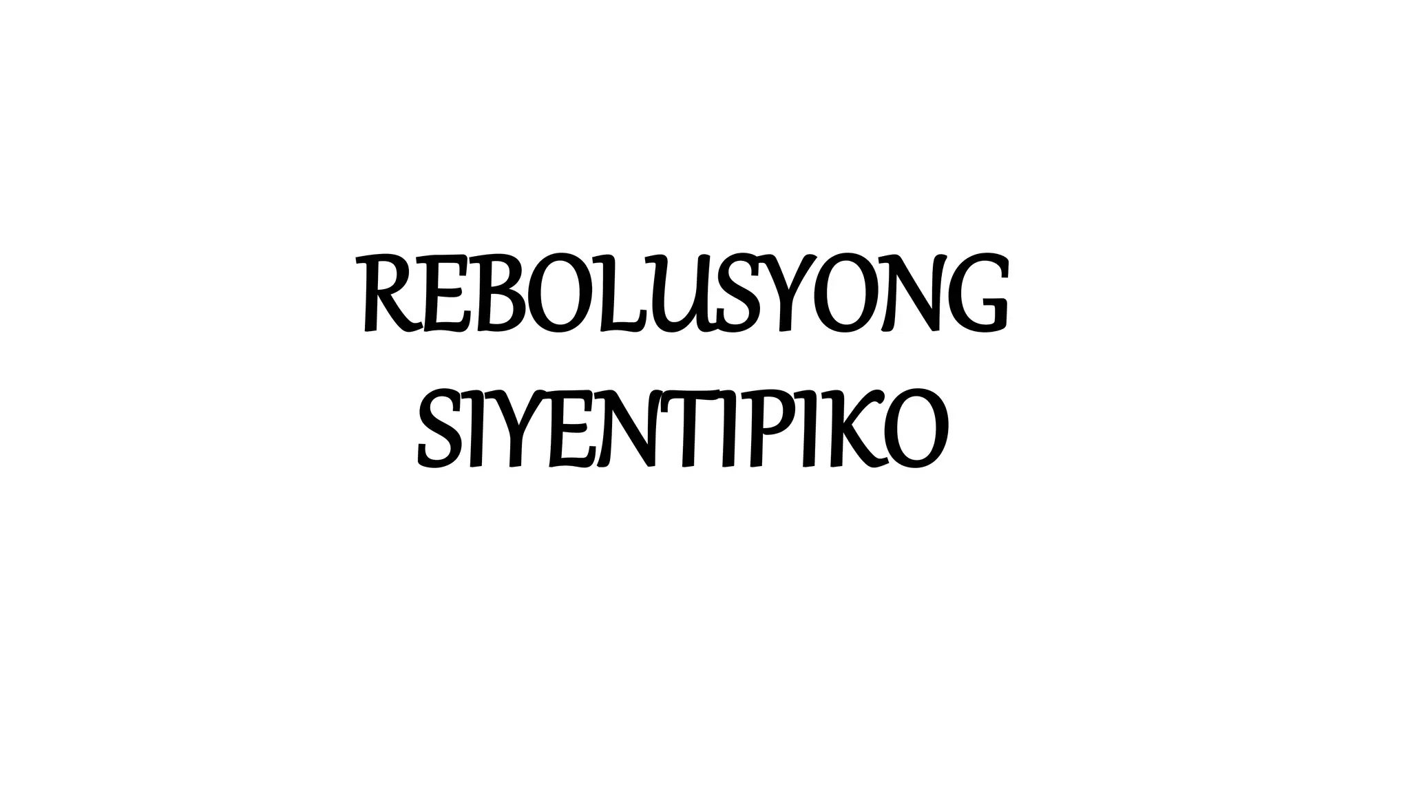 REBOLUSYONG-SIYENTIPIKO-ENLIGHTENMENT-AT-INDUSTRIYAL.pptx