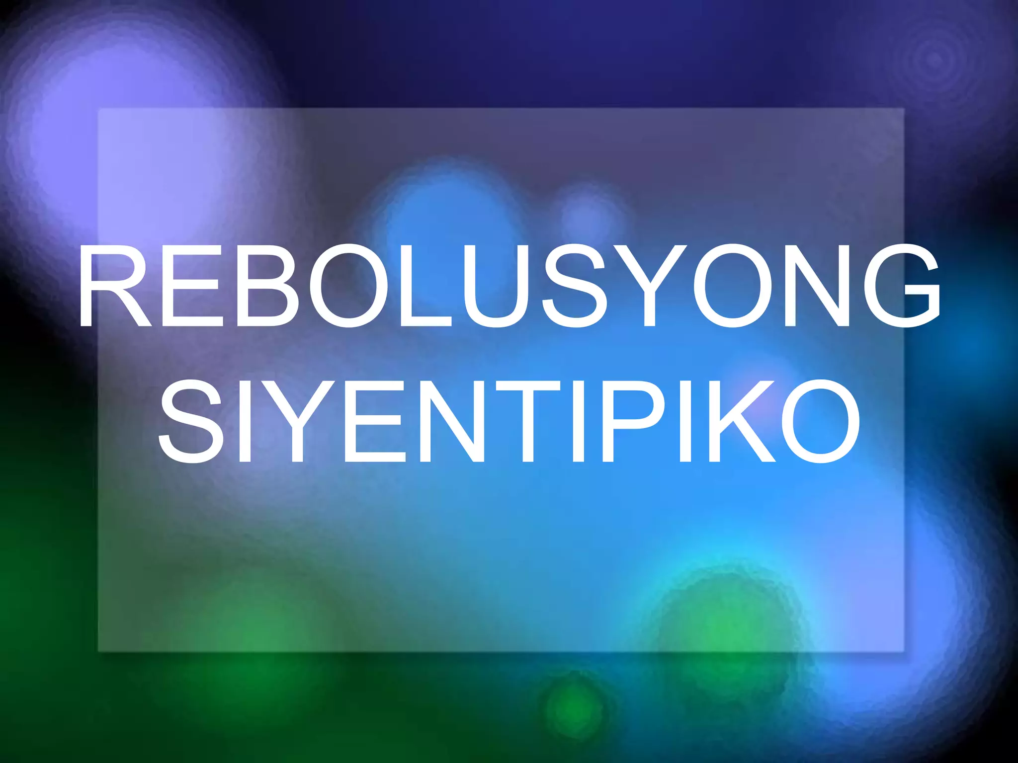 Rebolusyong siyentipiko | PPTX