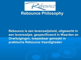 Rebounce philosophy introduction presentation | PPT