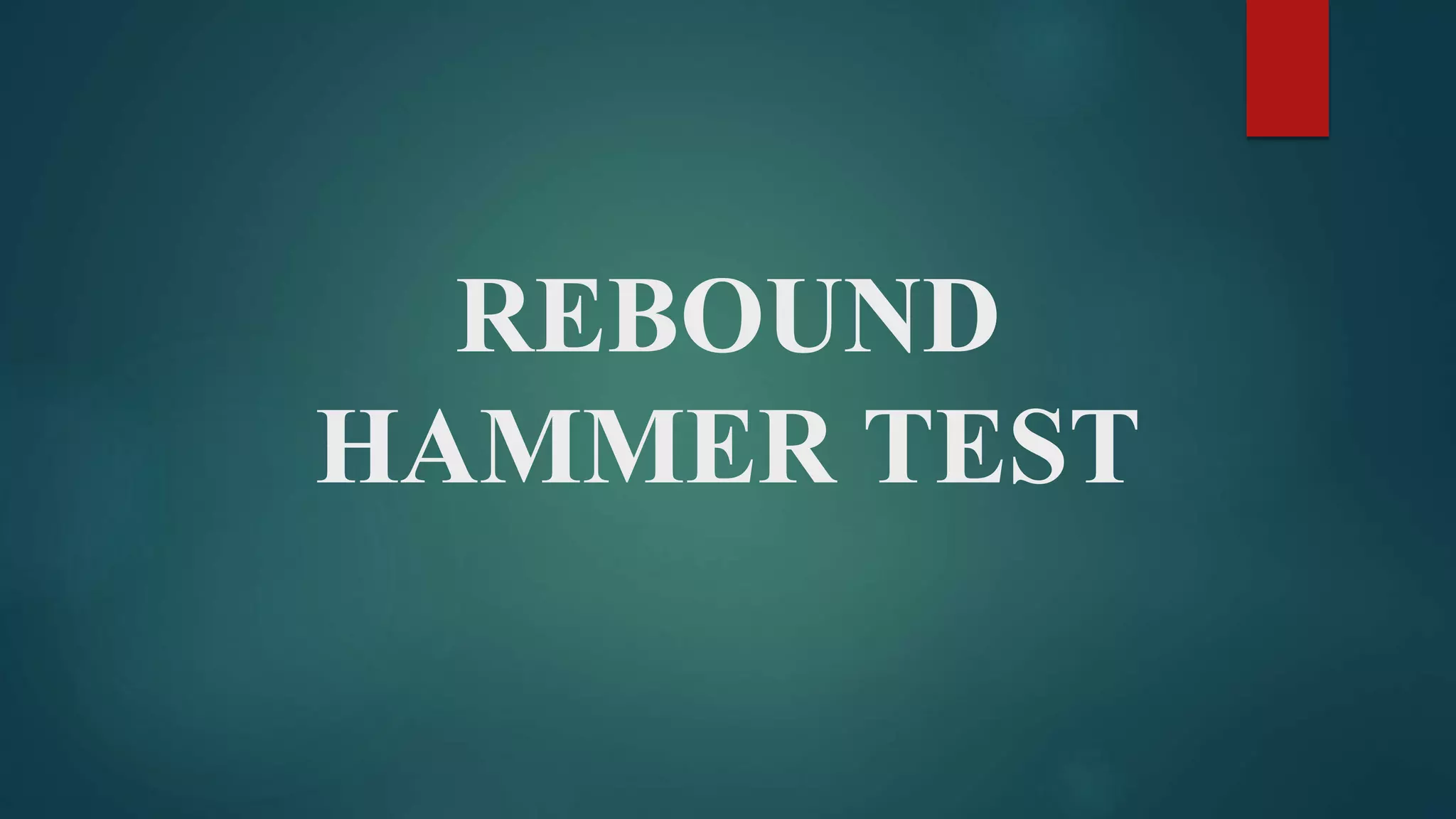 Rebound hammer test | PPTX