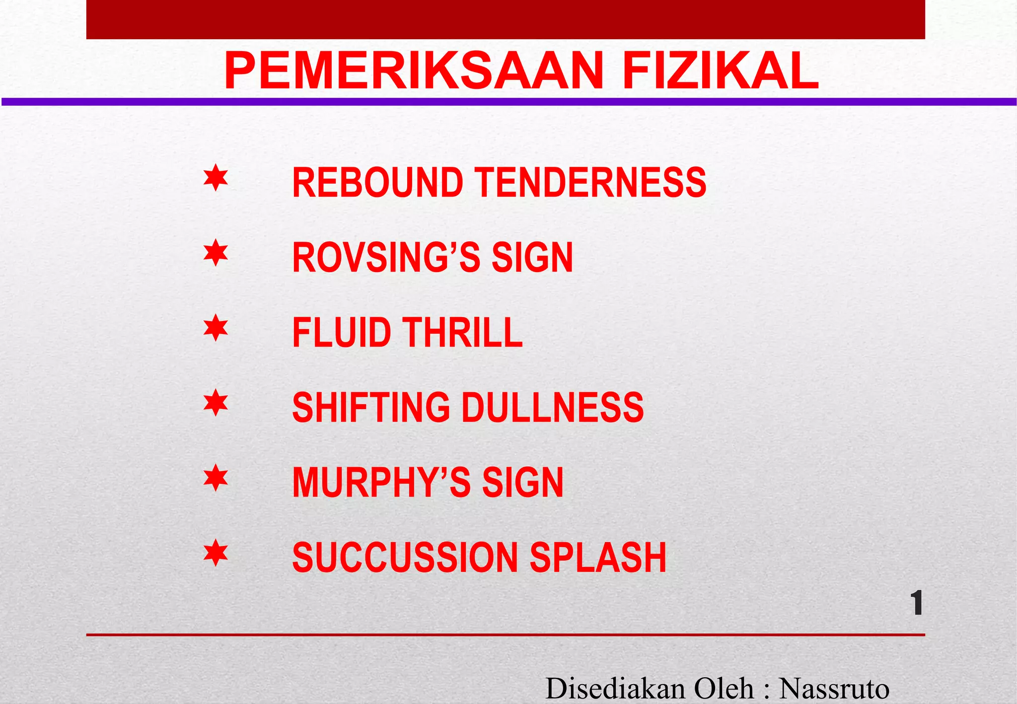 REBOUND TENDERNESS, ROVSING’S SIGN, FLUID THRILL,SHIFTING DULLNESS ...