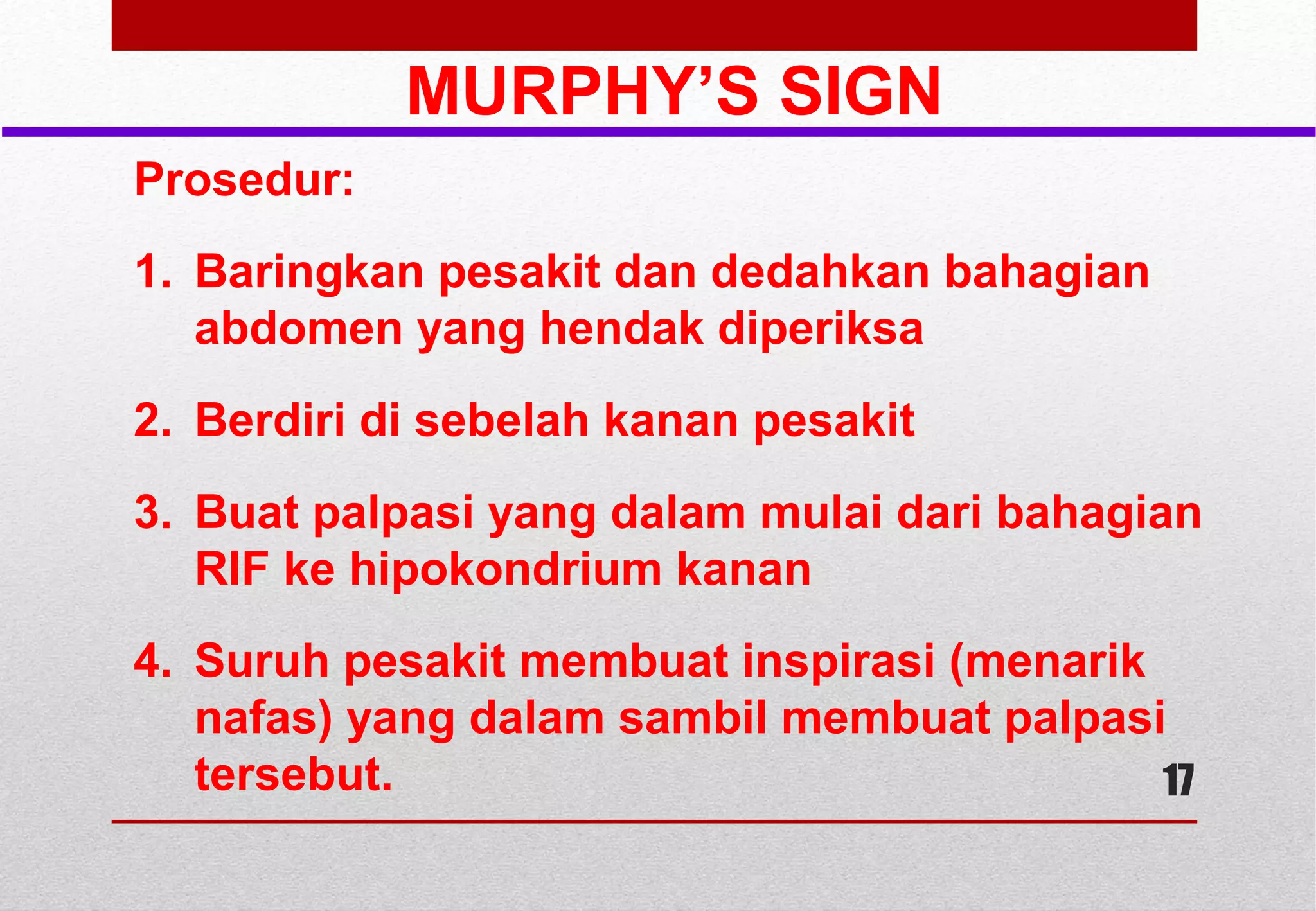 REBOUND TENDERNESS, ROVSING’S SIGN, FLUID THRILL,SHIFTING DULLNESS, MURPHY’S SIGN dan SUCCUSSION ...