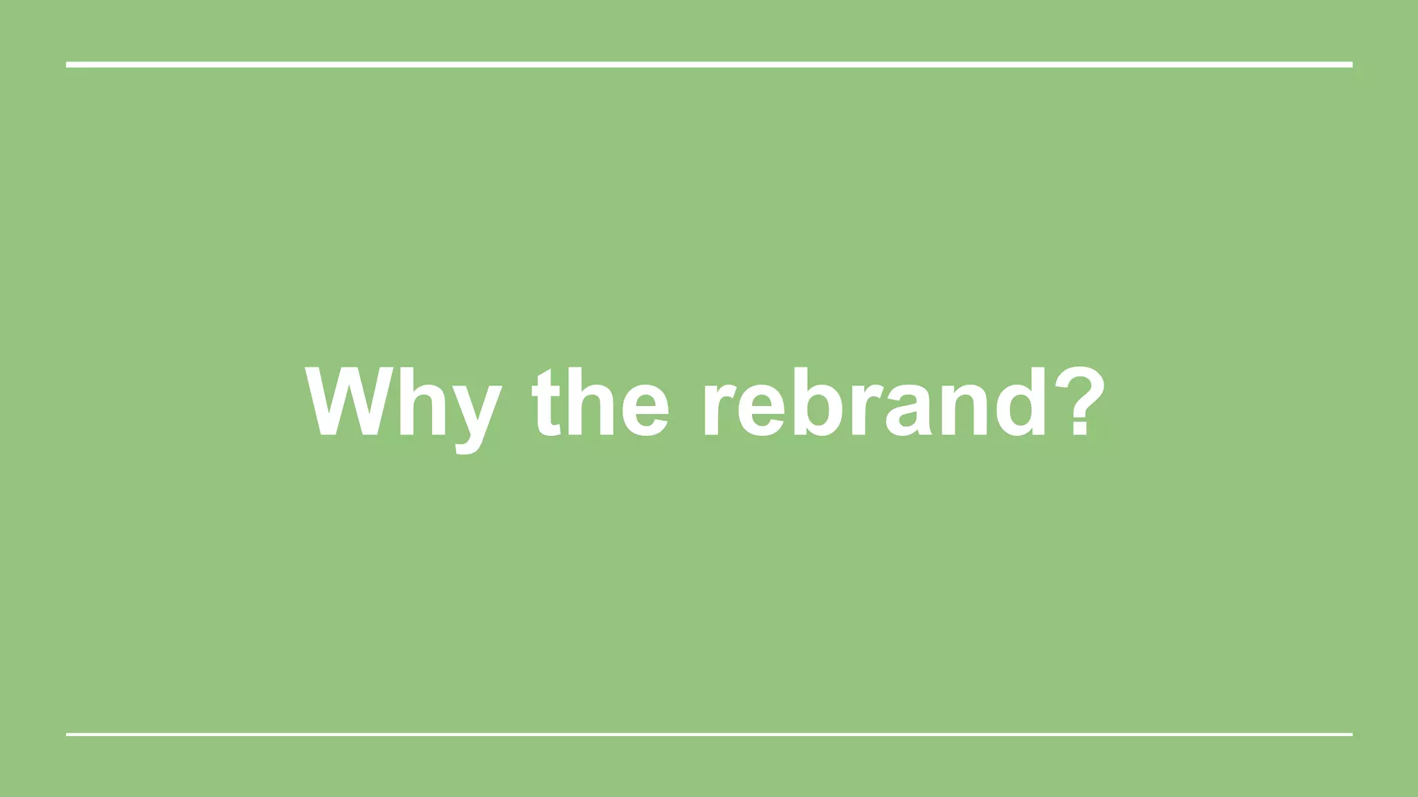 Why the rebrand? | PPTX