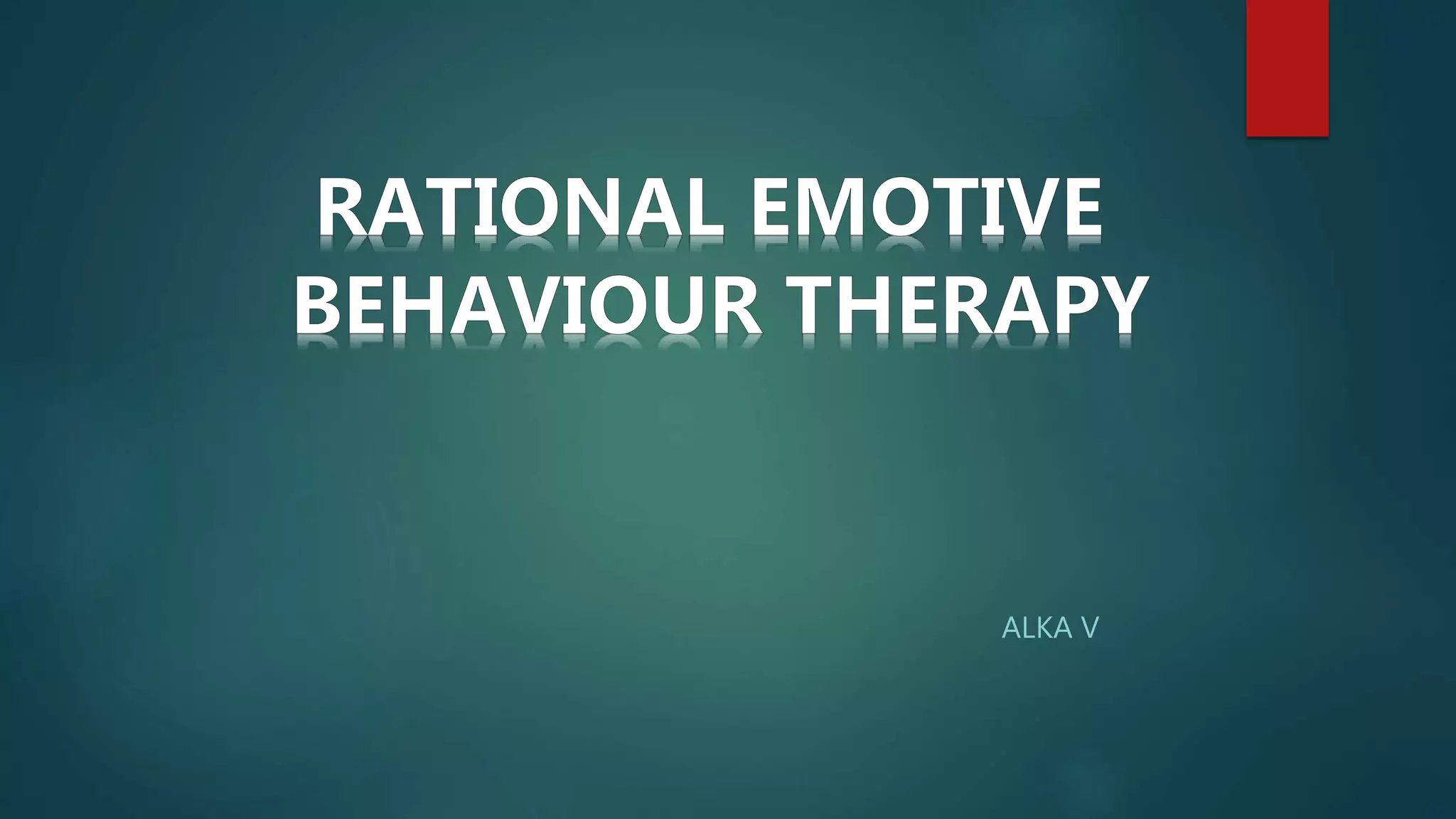 Rational emotive behaviour therapy | PPTX