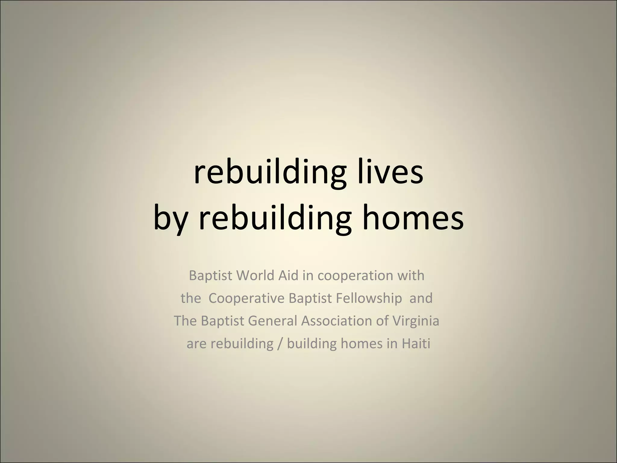 Rebuilding Lives Rebuilding Homes | PPT