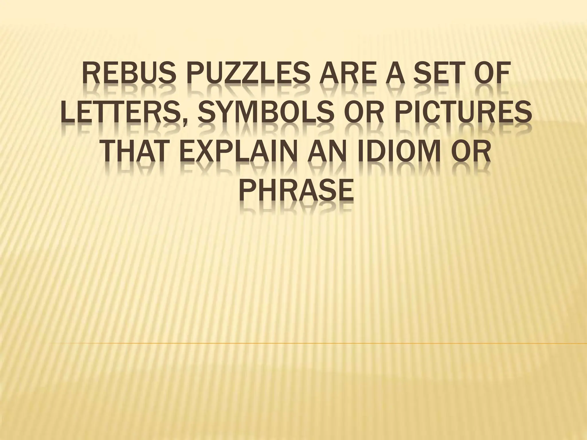 Rebus.pptx Rebus Puzzles Rebus PuzzlesRebus Puzzles | PPTX | Games and Puzzles | Hobbies & Interests