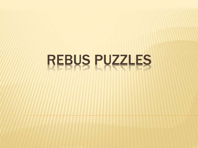 Rebus.pptx Rebus Puzzles Rebus PuzzlesRebus Puzzles | PPTX