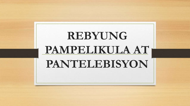 Rebyung pampelikula at pantelebisyon | PPTX