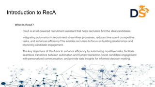 RecA: Effortlessly Balancing Automation and Manual Recruiter Support | PPT