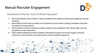 RecA: Effortlessly Balancing Automation and Manual Recruiter Support | PPT