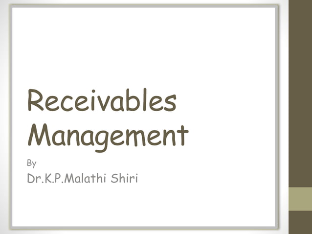 Receivables management | PPTX | Business Accounting & Finance | Business