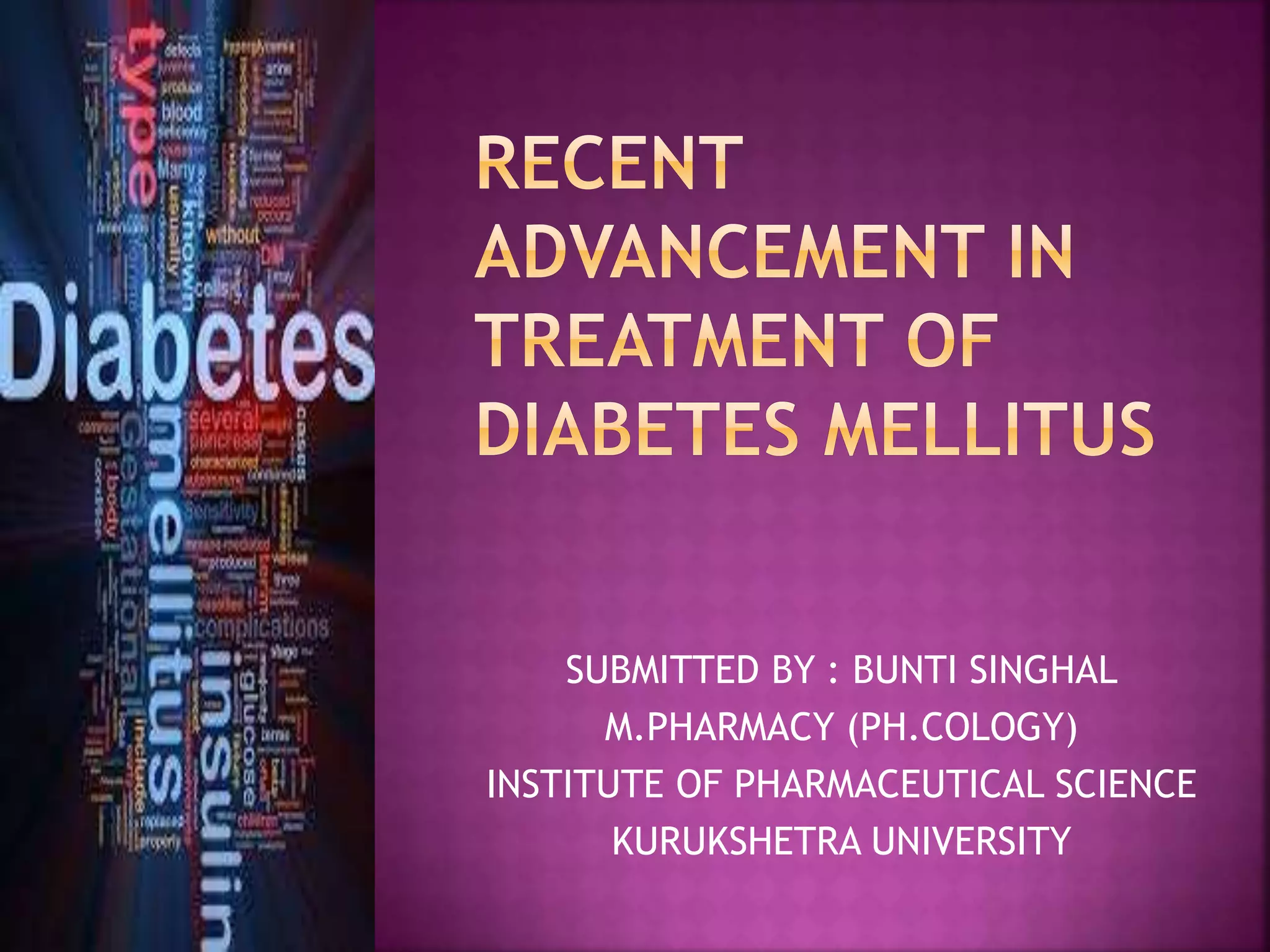 Recent advancement in treatment of diabetes mellitus | PPTX
