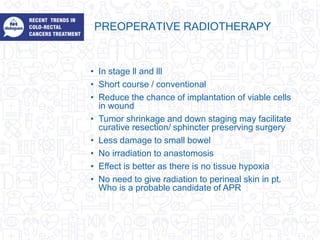 Recent advances in colo-rectal cancers treatment | PPTX