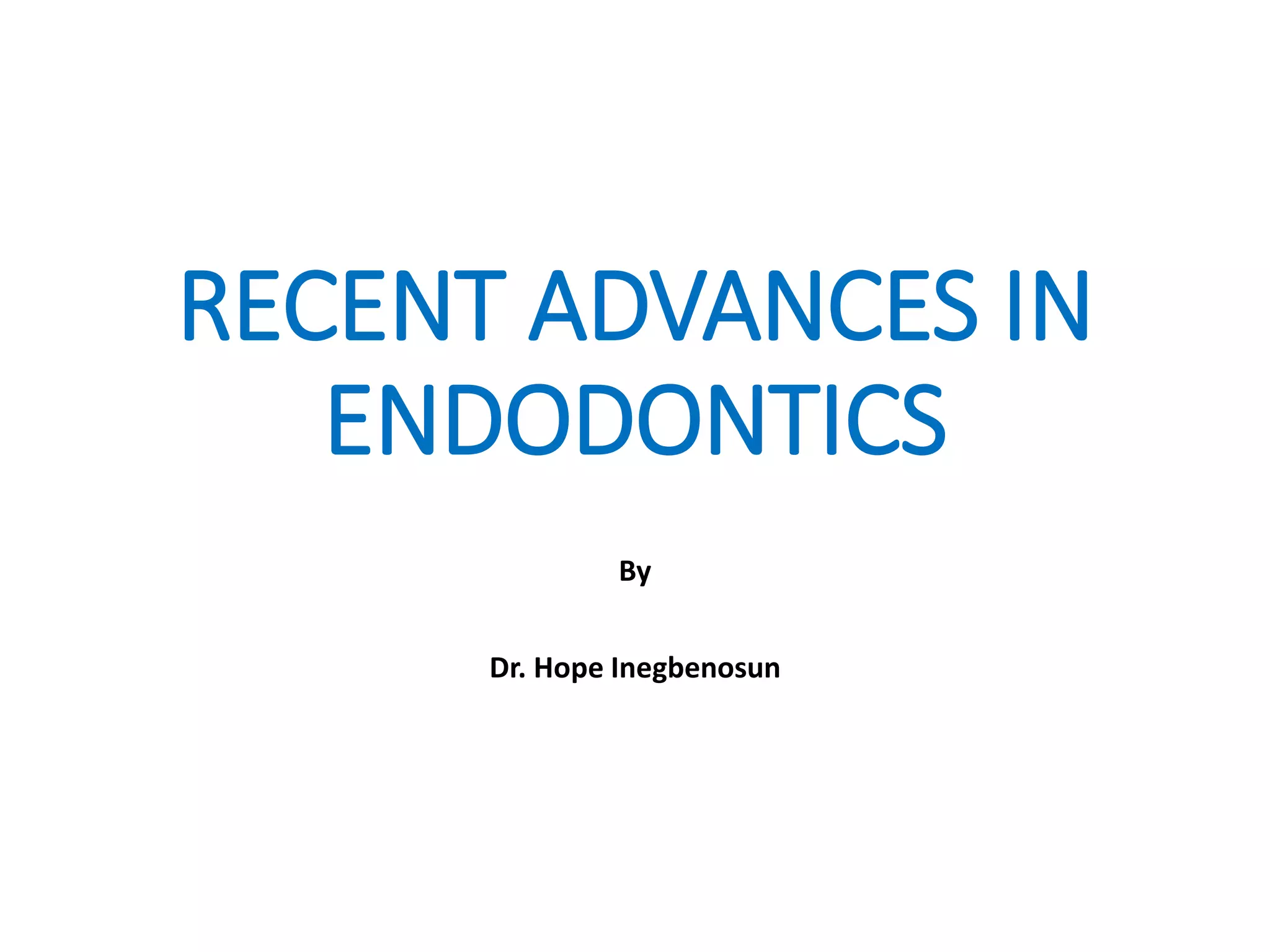 Recent advances in endodontics | PPTX