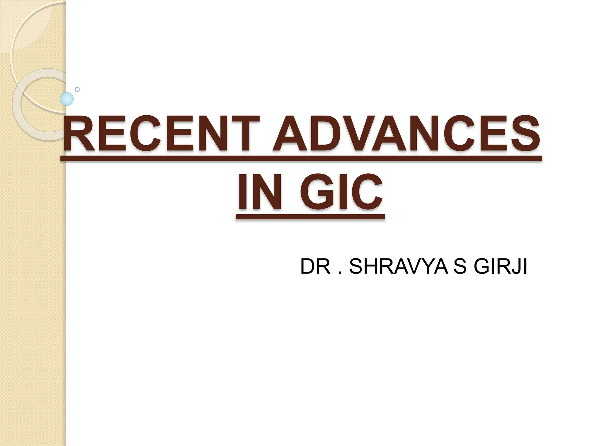RECENT ADVANCES IN GIC.ppt glass ionomer cement | PPTX
