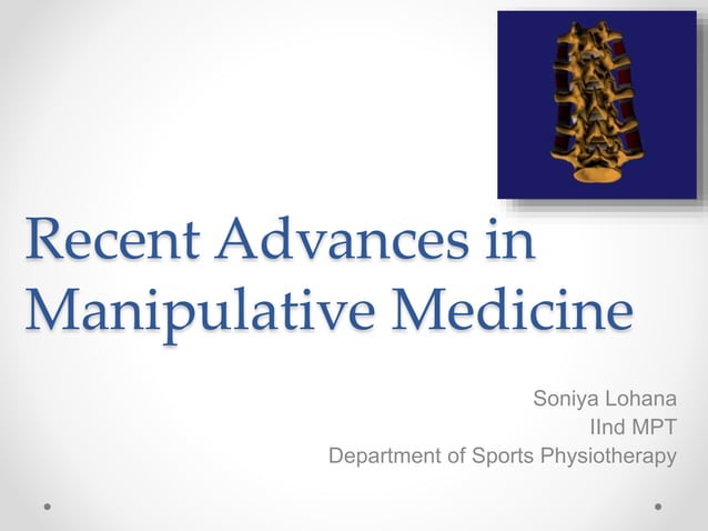 Recent advances in Manipulative Medicine | PPTX | Physical Therapy ...