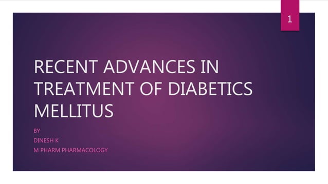 Recent advances in treatment of diabetics mellitus | PPTX | Diabetes ...