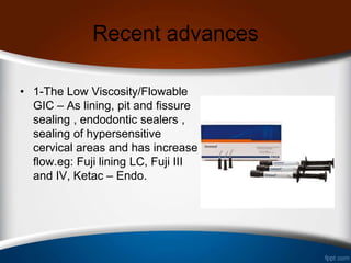 Recent Advances of glass ionomer.ppt