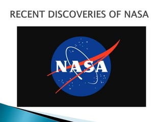 Recent discoveries of NASA | PPTX