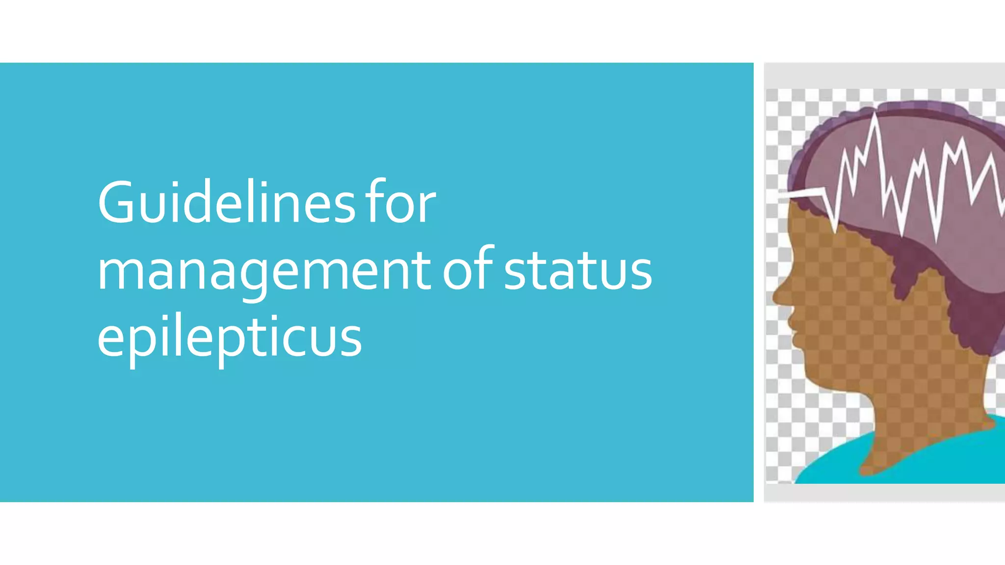 Recent guidelines for management of status epilepticus | PDF