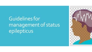 Recent guidelines for management of status epilepticus | PDF