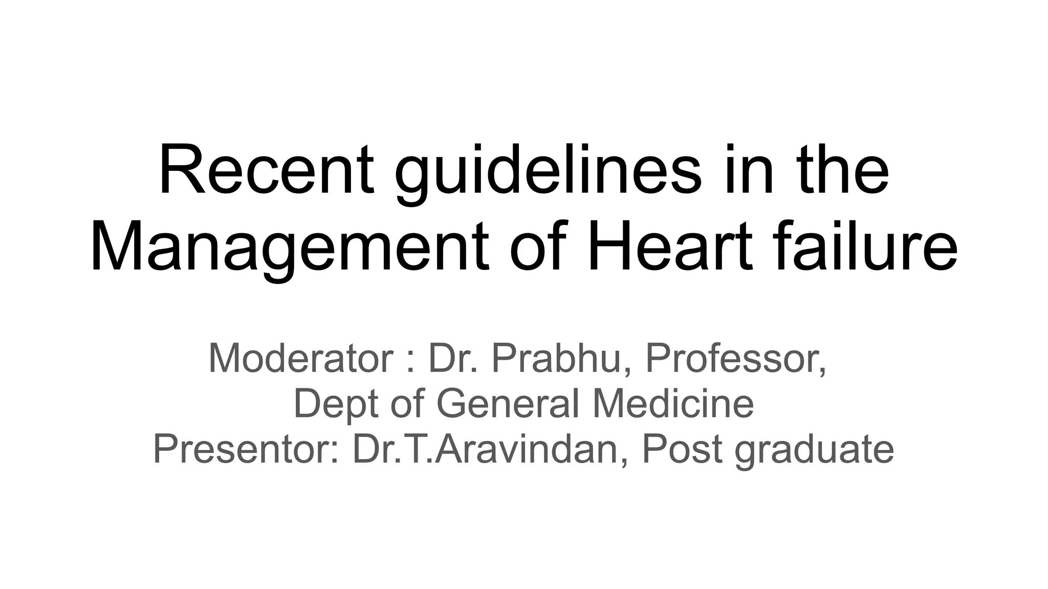 Recent guidelines in the Management of Heart failure.pptx