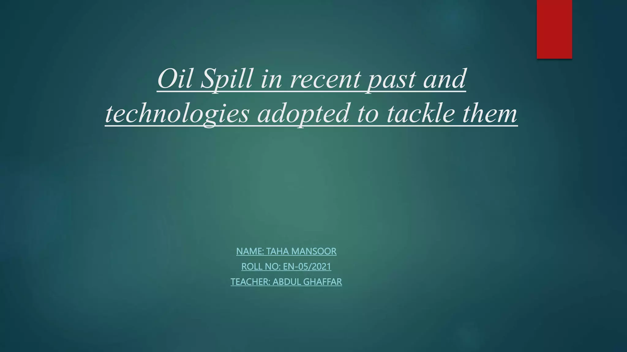 Recent oil spill accidents.pptx