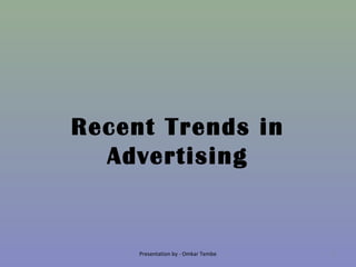 Recent Trends in Advertising | PPT | Marketing and Advertising | Business