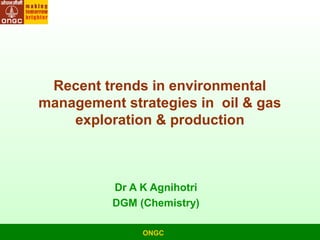 Recent trends in environmental management strategies in petroleum ...
