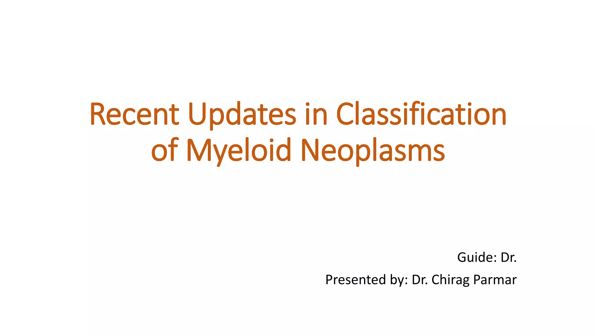 Recent updates in classification of mds and myeloid neoplasm | PPT