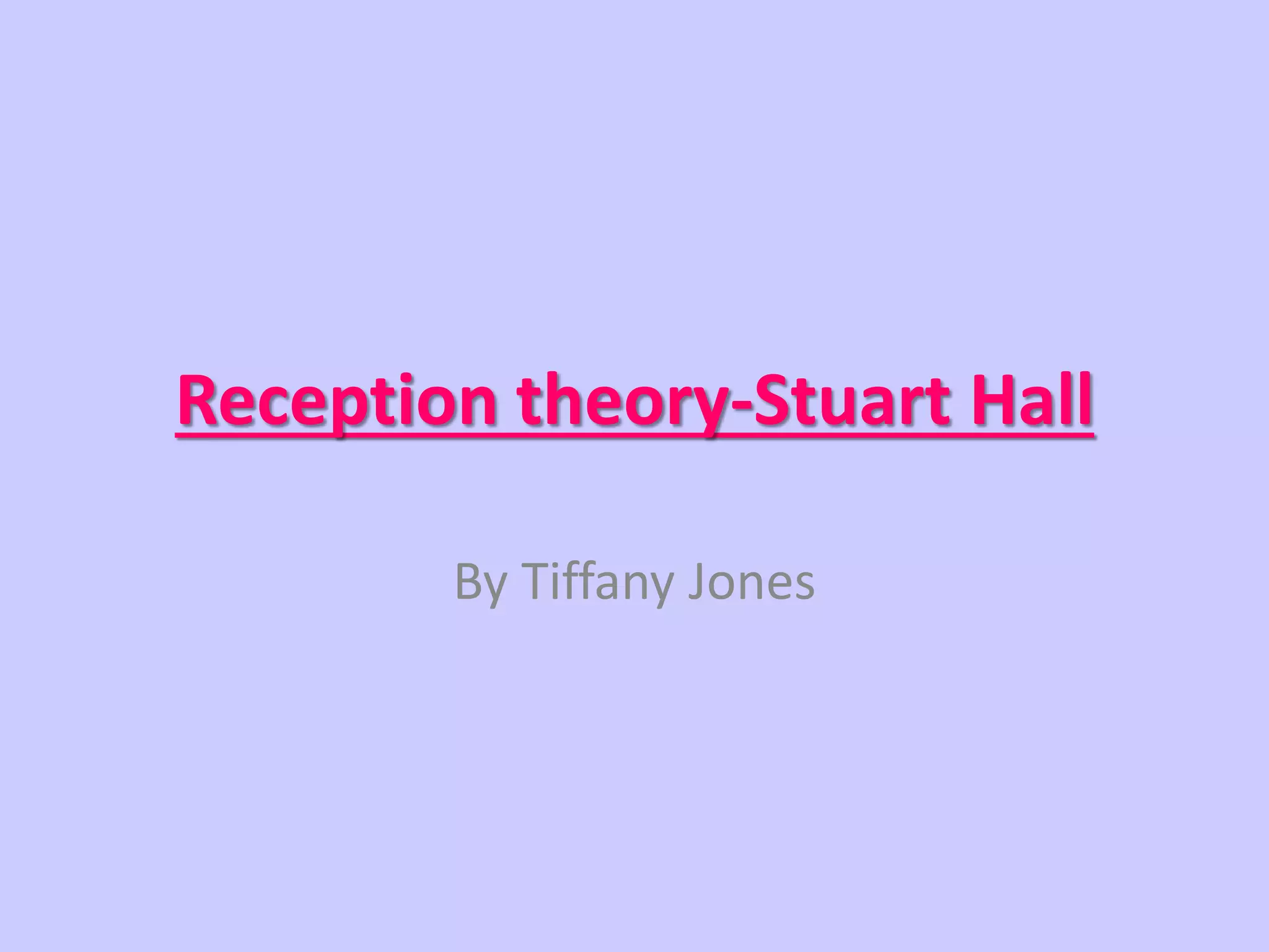 Reception theory-Stuart Hall | PPTX