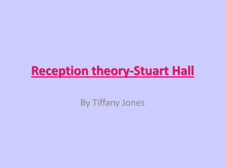 Reception theory-Stuart Hall | PPTX